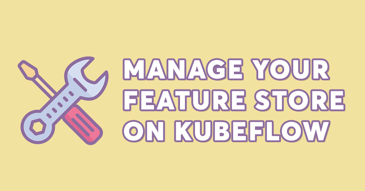 Manage Your Own Feature Store On Kubeflow With Hopsworks Hopsworks